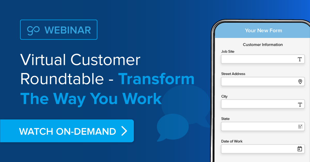 Virtual Customer Roundtable: Transform The Way You Work - GoCanvas