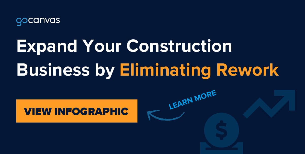 Expand Your Construction Business by Eliminating Rework - GoCanvas