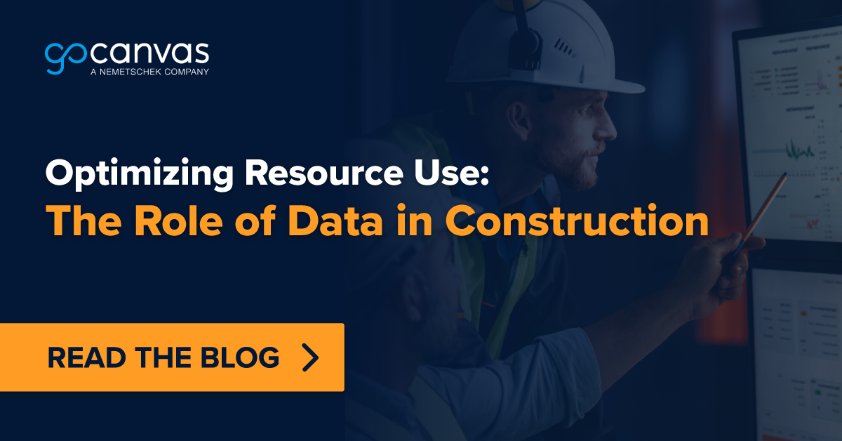 Optimizing Resource Use The Role Of Data In Construction Gocanvas